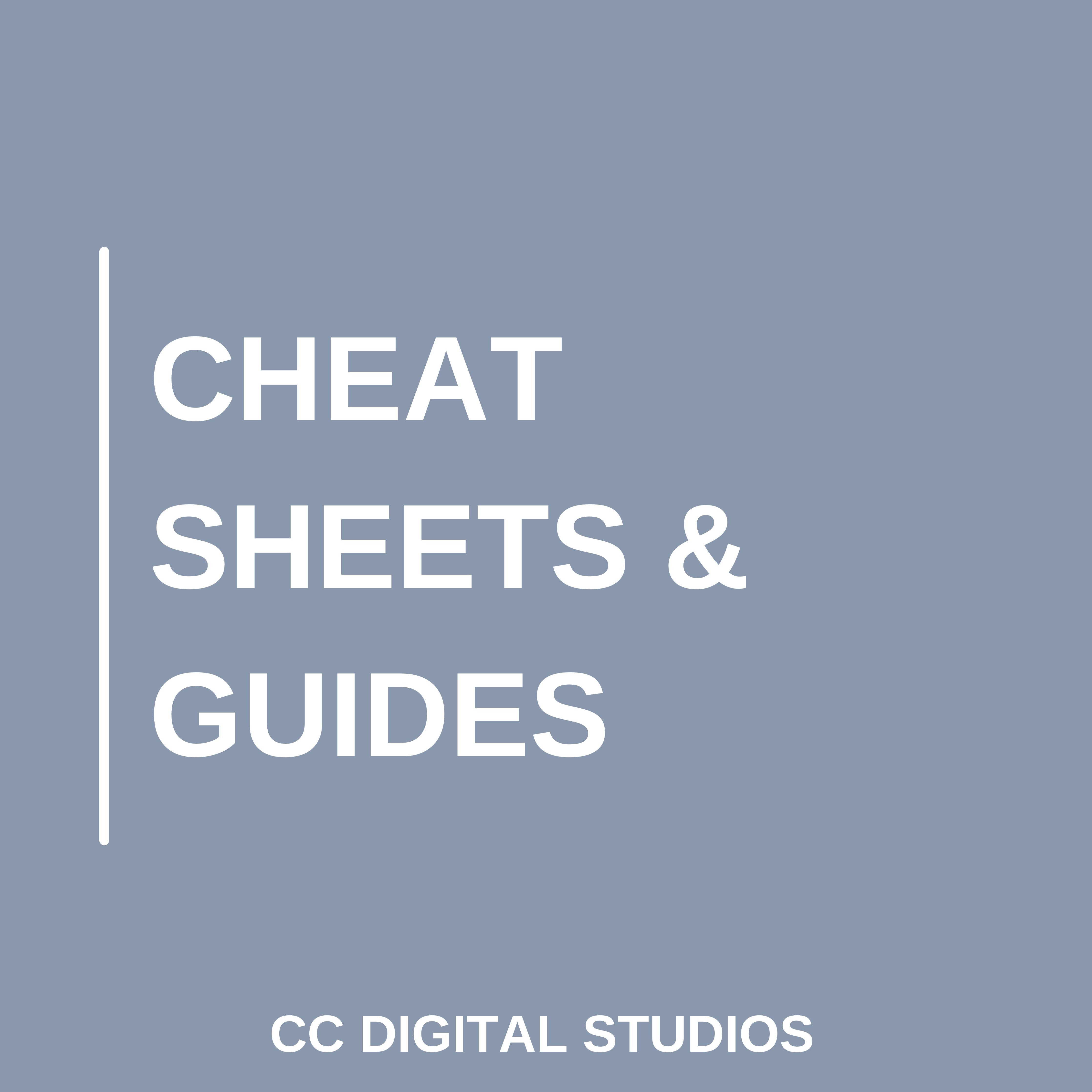 Cheat Sheets & Guides – CCDigitalStudios